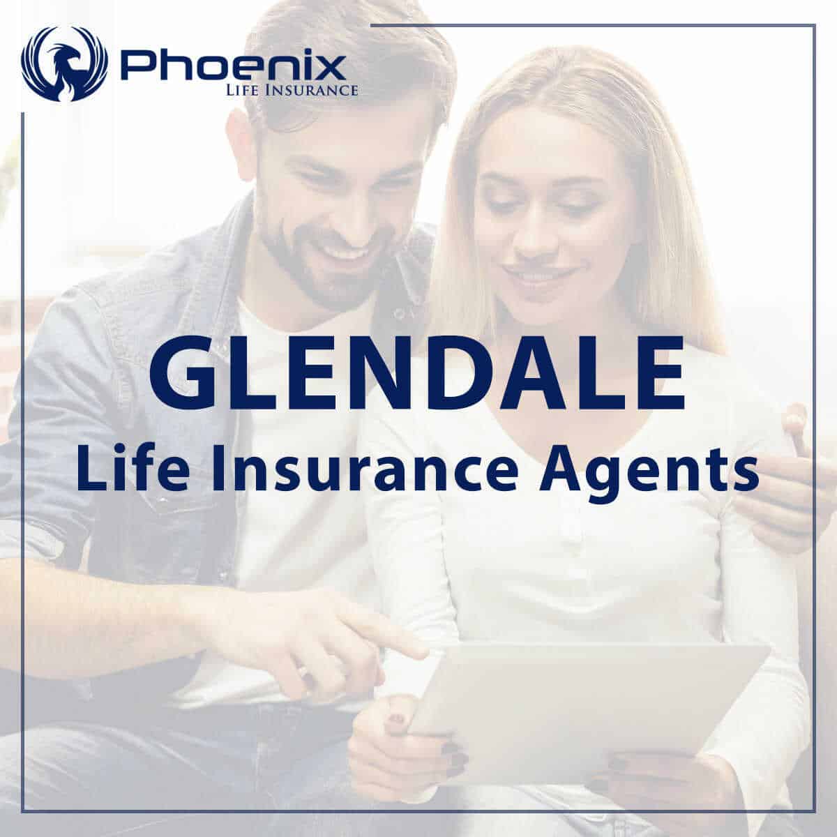 Leading Glendale Life Insurance Insurance Agents Near You