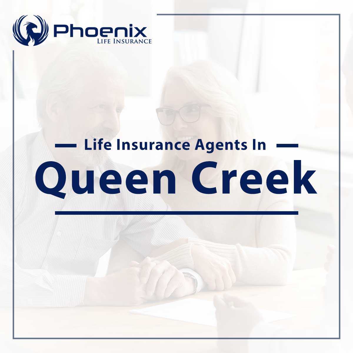 Queen Creek Life Insurance Agents At PHX Health Insurance