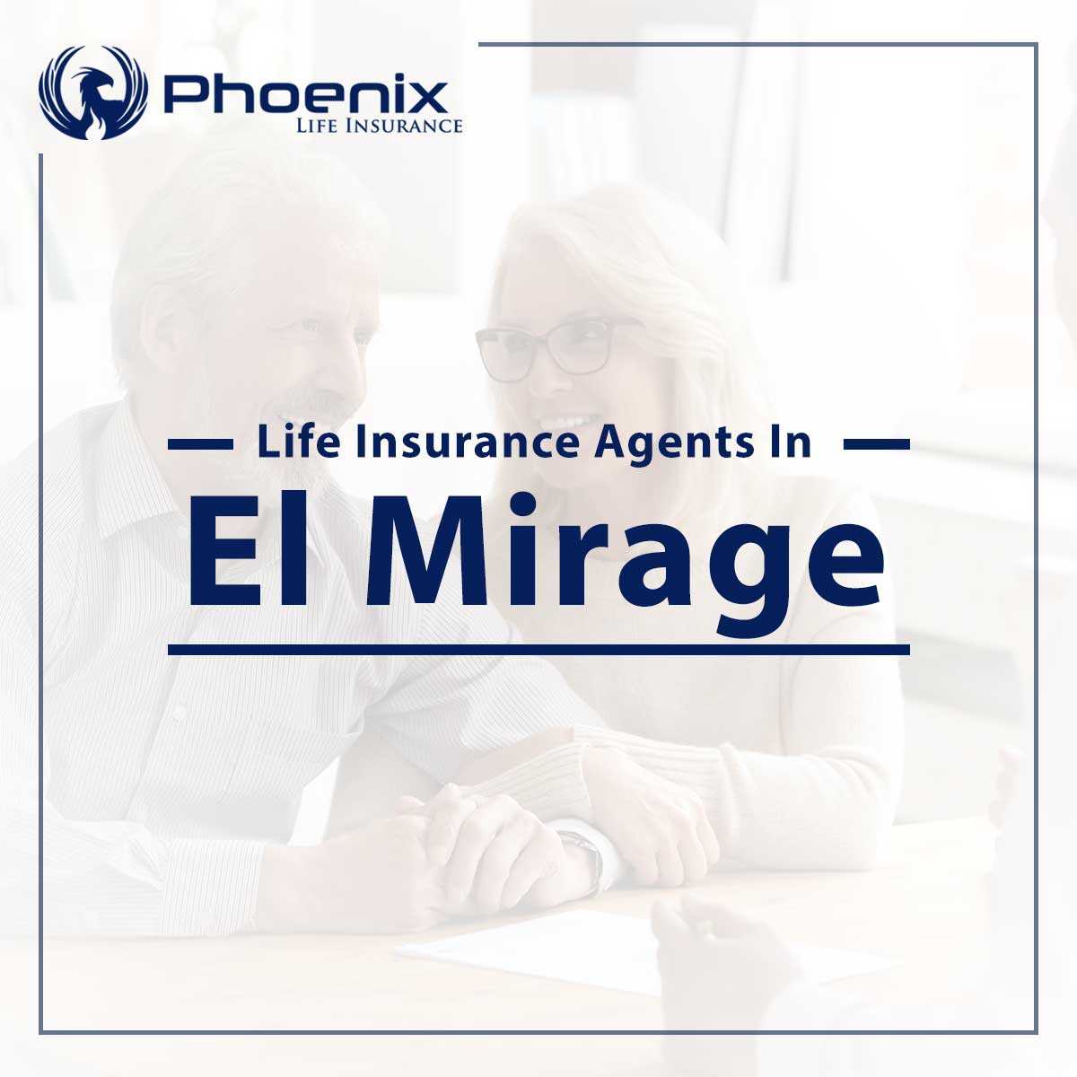 El Mirage Life Insurance Agents At PHX Life Insurance